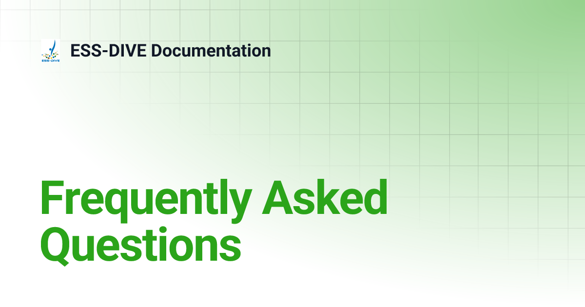 Frequently Asked Questions | ESS-DIVE Documentation